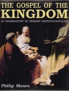 Philip Mauro’s “The Gospel of the Kingdom” | Study - Grow - Know